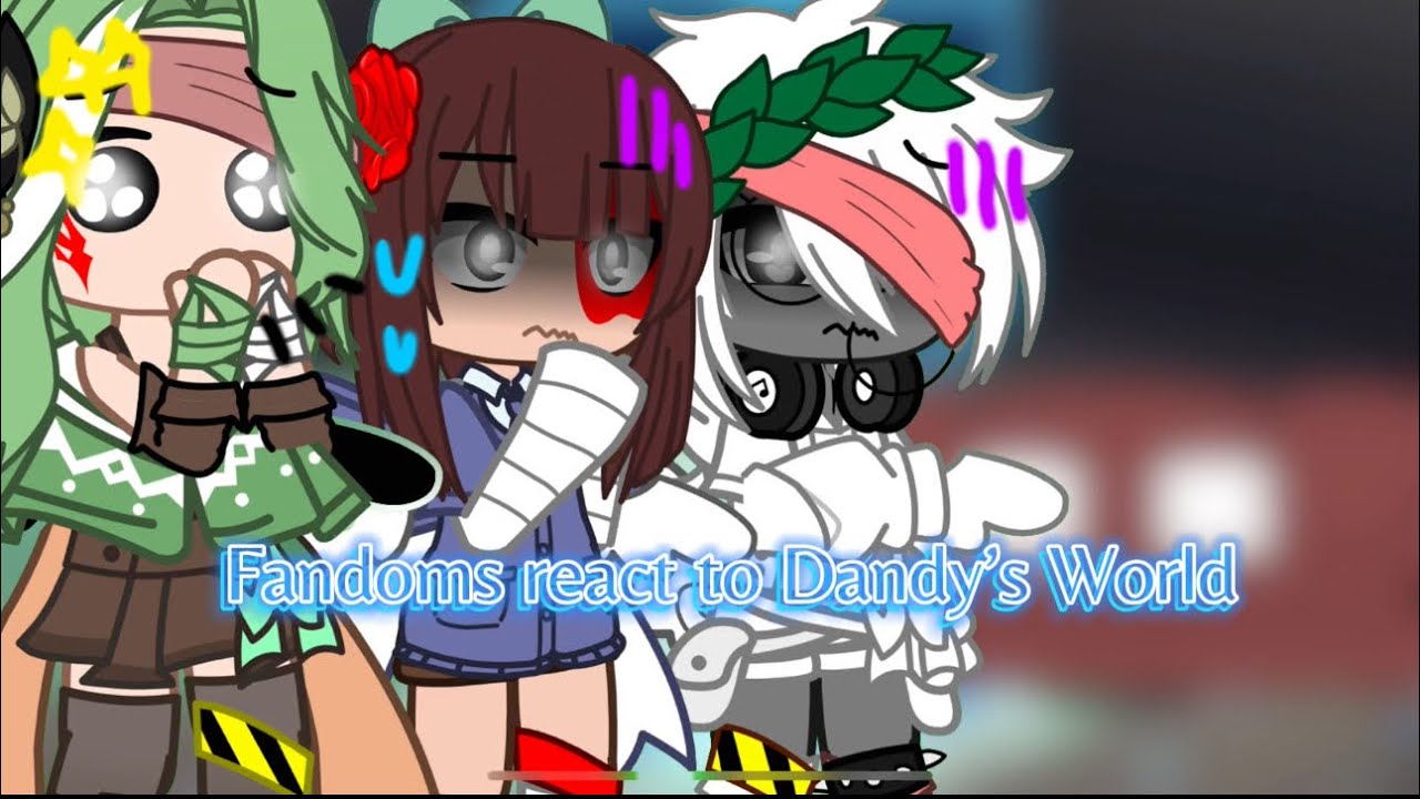 Fandoms react to Dandy’s World - YouTube