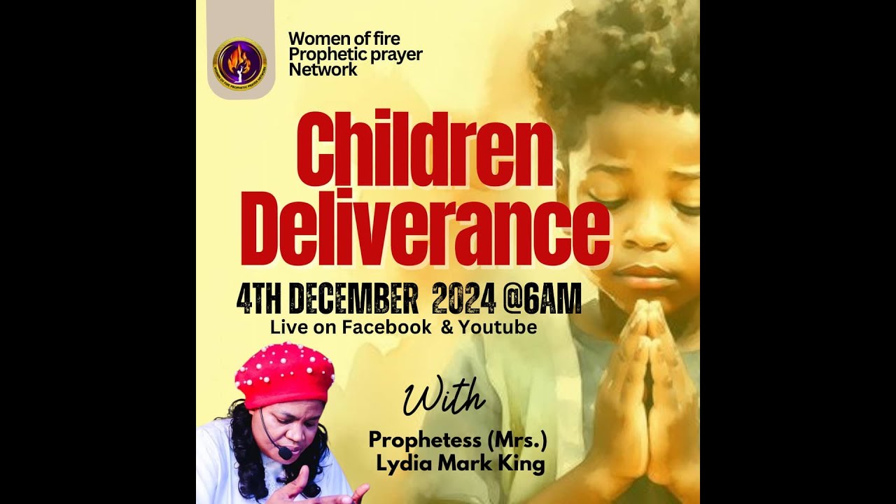 CHILDREN DELIVERANCE 12-04-2024 - YouTube