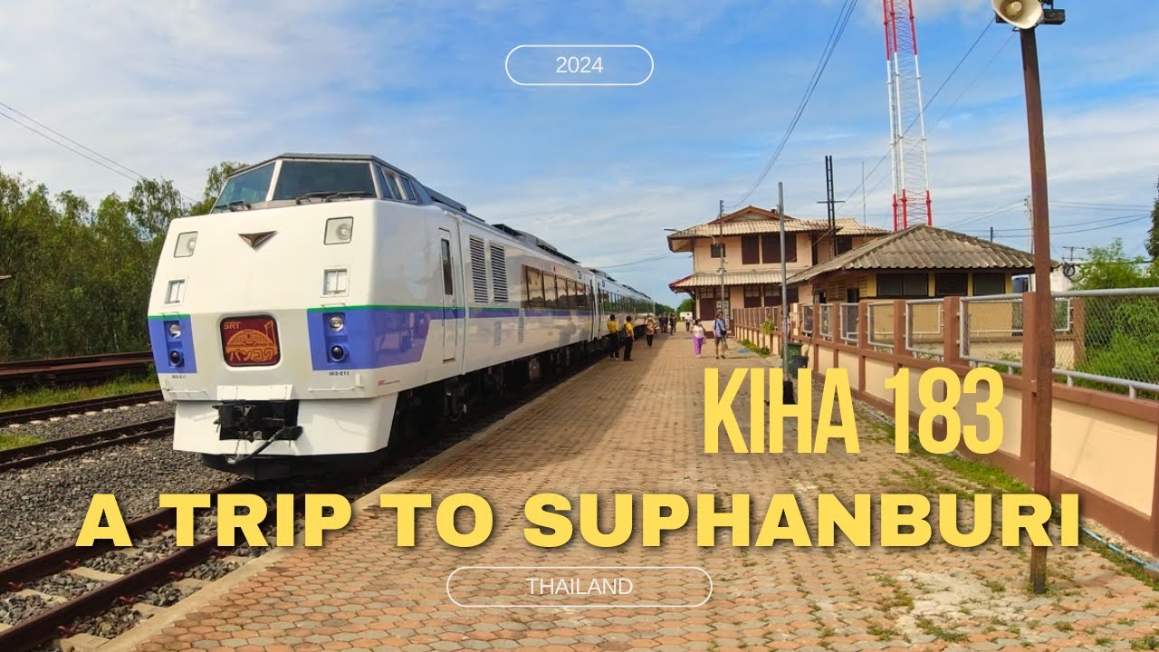 KIHA 183: A Trip to Suphanburi - YouTube