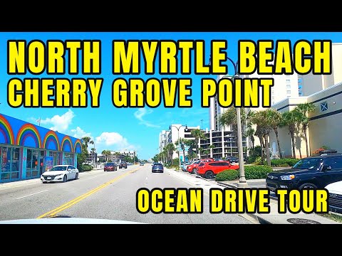 Tour Ocean Drive in North Myrtle Beach to Cherry Grove Point - End of July 2025