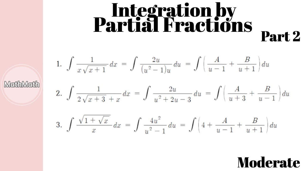 Calculus - HOW TO: Integration by Partial Fractions (Moderate Level ...