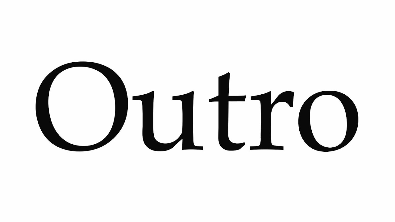 How to Pronounce Outro - YouTube