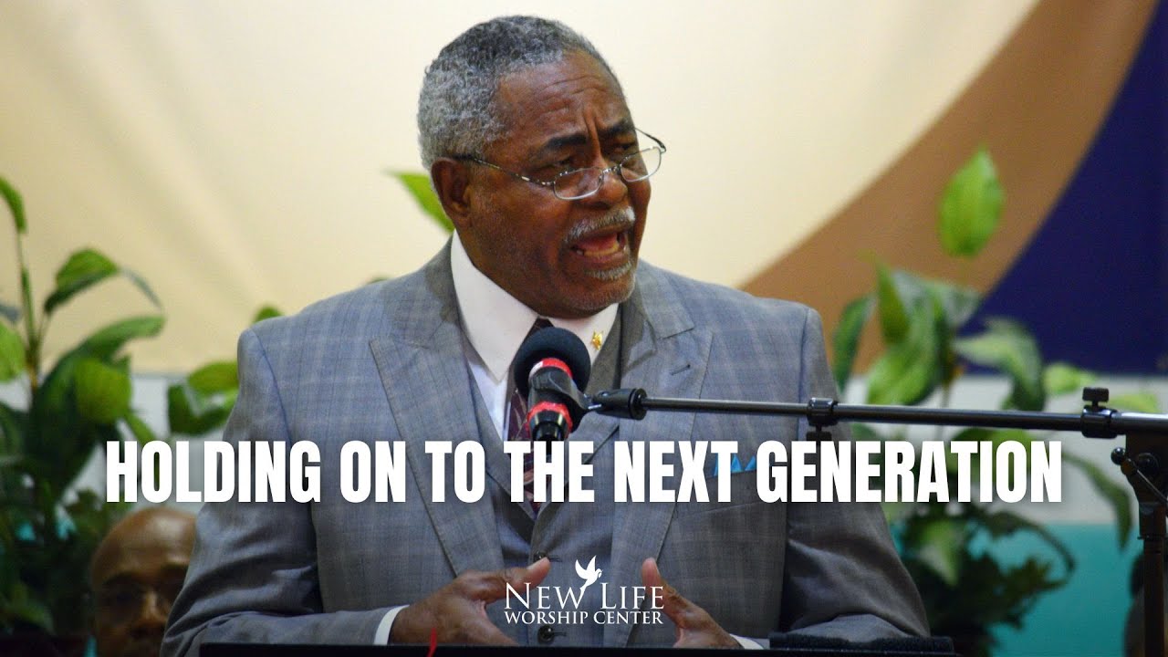 Holding On to the Next Generation | Pastor Claude Harris, Sr. | New ...