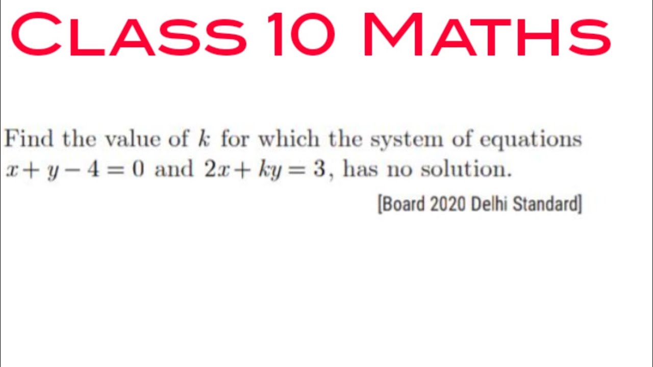 Find The Value Of K For Which The System Of Equations X y 4 0 And 2x ky Find The Value Of K For Which The System Of Equations X y 4 0 And 2x ky