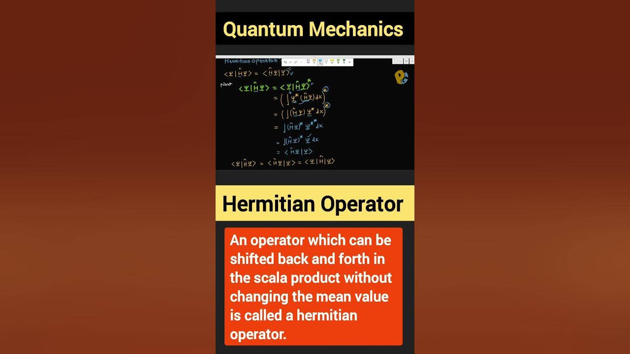 Hermitian Operator in Quantum Mechanics | Hermitian Adjoint | Hermitian Operator Properties # ...