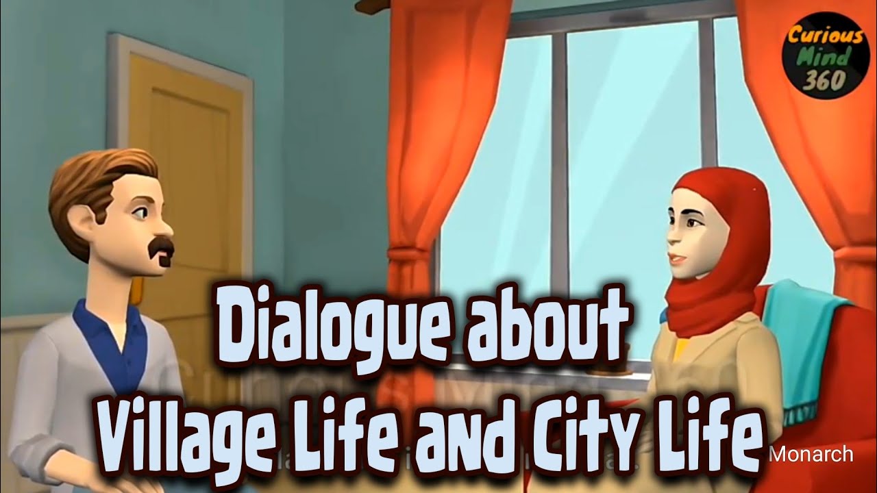 Dialogue about the village life and the city life. - YouTube