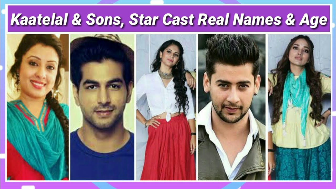 Kaatelal & Sons, Sub TV! Star Cast Real age and Names! Kaatelal & Sons ...