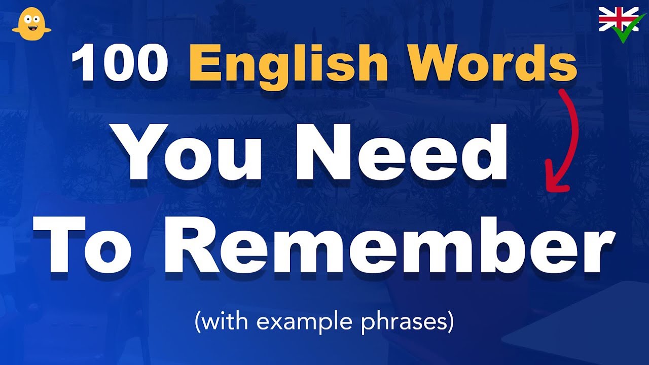 100 English Words You Need To Remember with Example Phrases YouTube 100-english-words-you-need-to-remember-with-example-phrases-youtube