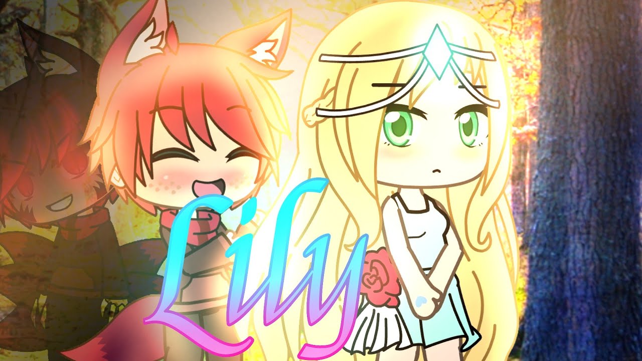 Lily || GLMV || thx for 20 000+ subs || Face reveal - YouTube