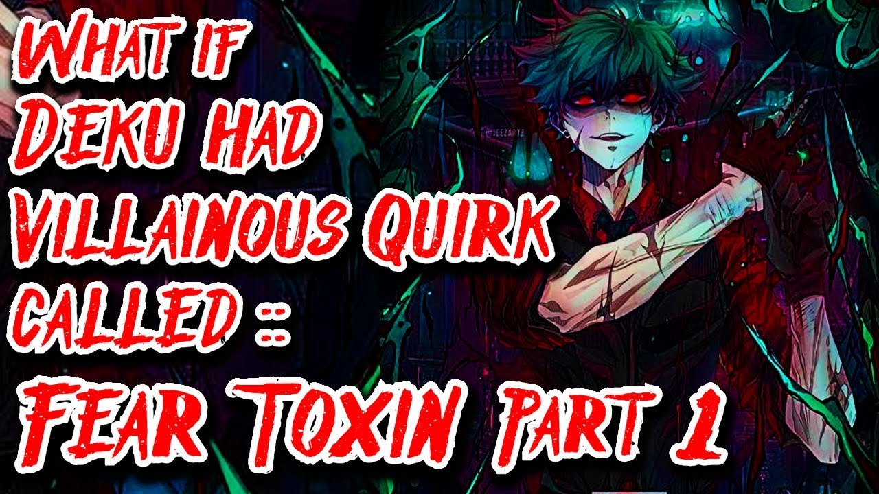 What if Deku had Villainous Quirk called Fear Toxin | Part 1 | Au ...