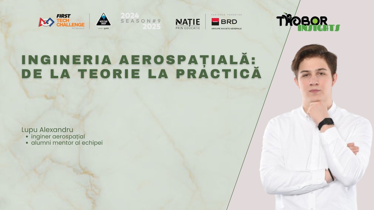 Thobor Insights Sez 2, Ep 1 "Ingineria Aerospațială: De la Teorie la ...