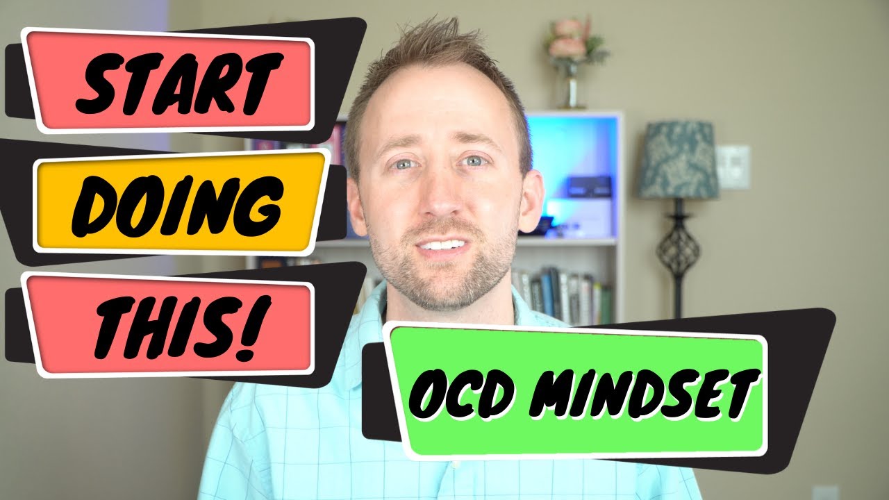 Your OCD "Mindset" - How To Be More Successful With Exposure and ...