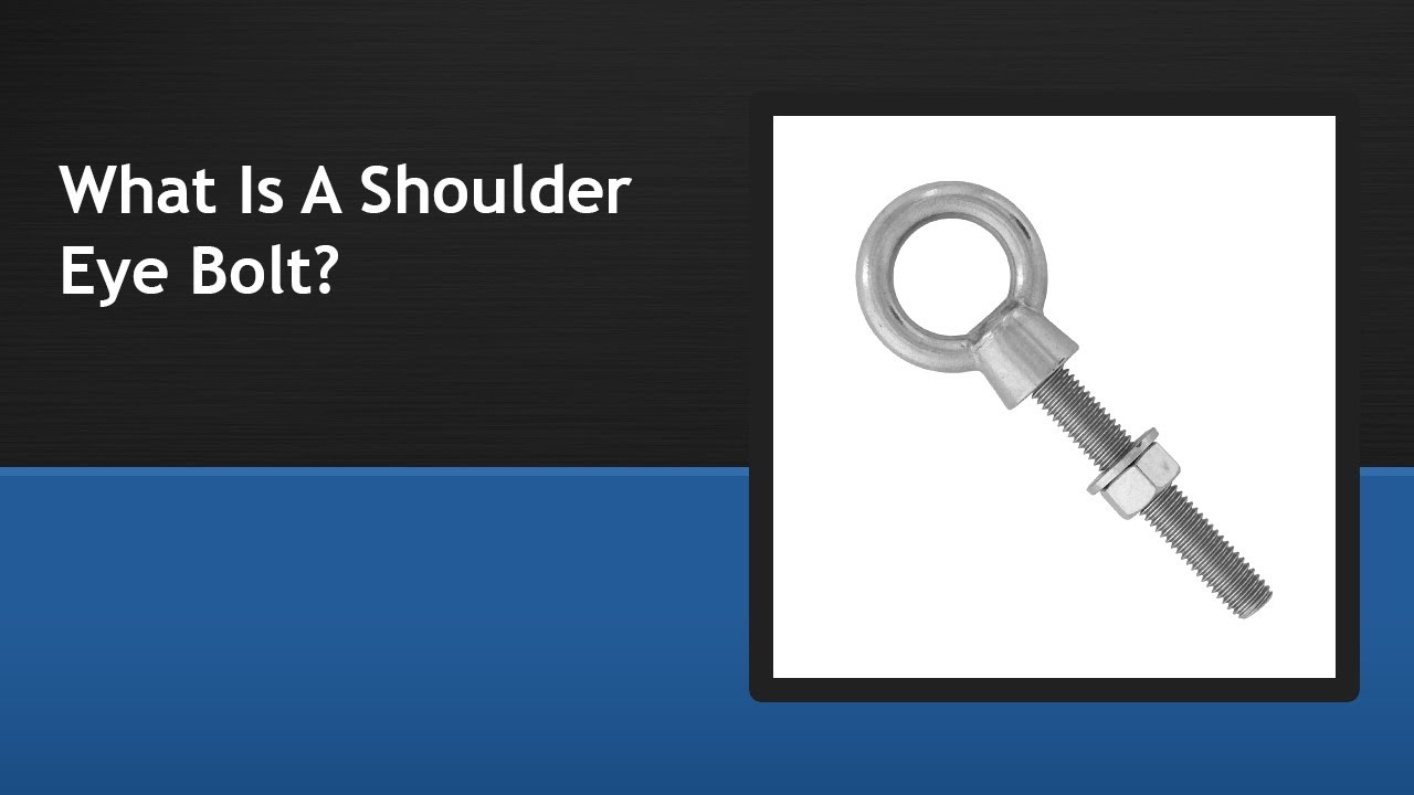 What Is A Shoulder Eye Bolt - YouTube