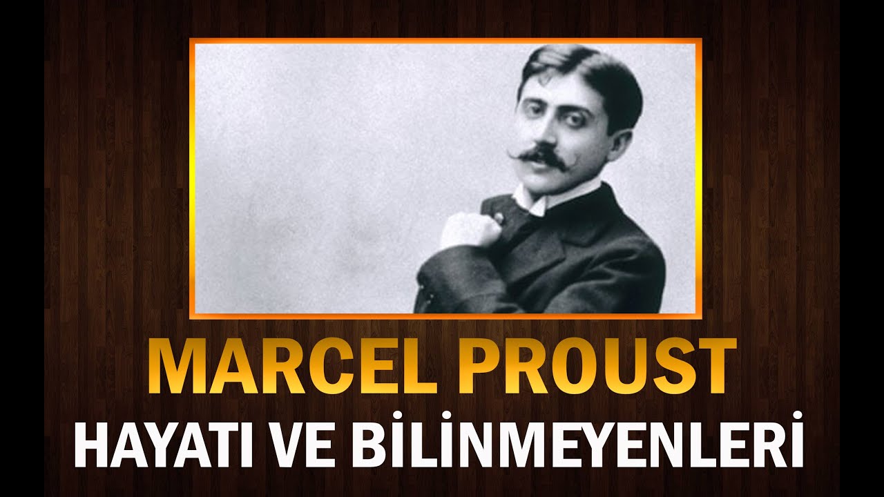 Büyük Yazar MARCEL PROUST 'un Hayatı ve Bilinmeyenleri - YouTube