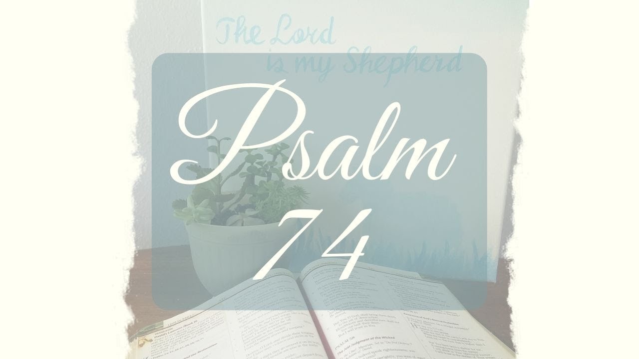 Psalm 74 #thepsalmproject - YouTube