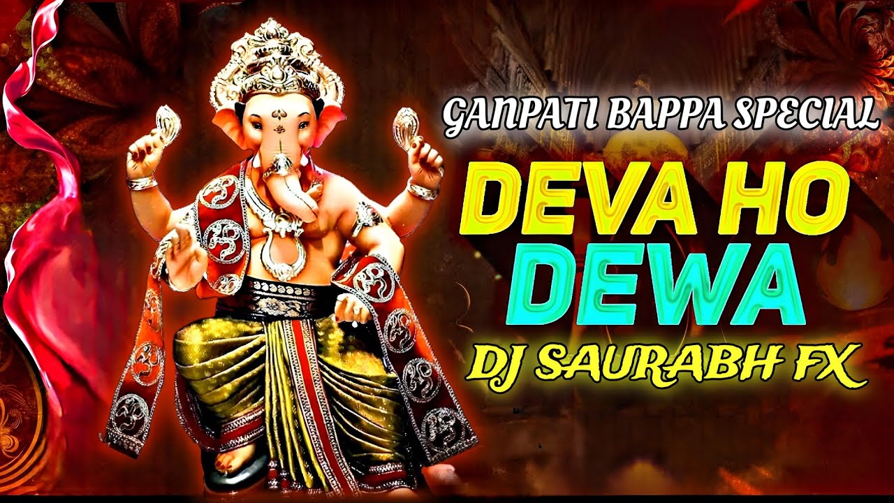 Deva Ho Deva Ganpati Deva Dj Mix || Ganpati Bappa Special Dj Remix ...