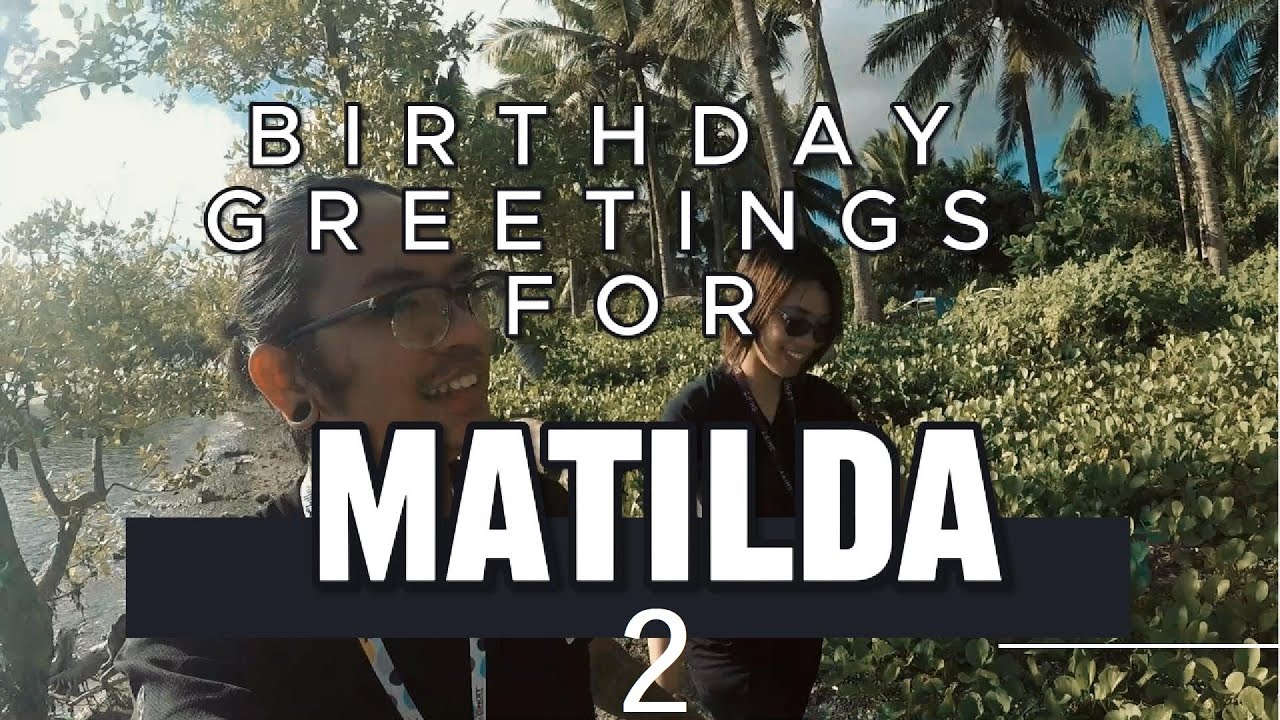 For Matilda part 2 - YouTube