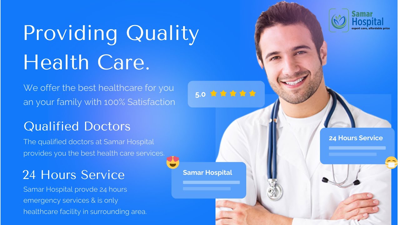 Providing Quality Health Care | Best Health Care Services | Samar ...