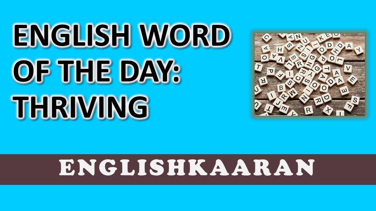 ENGLISH WORD OF THE DAY THRIVING English Vocabulary EnglishKaaran english-word-of-the-day-thriving-english-vocabulary-englishkaaran