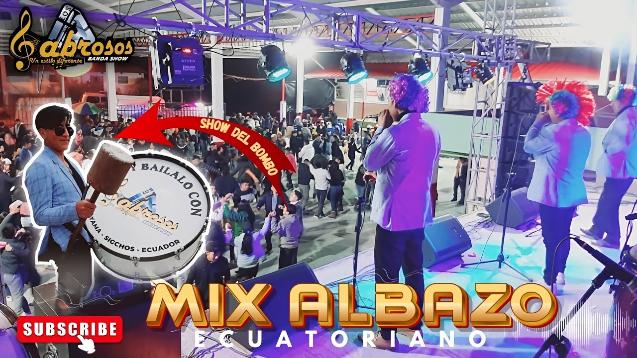 MIX ALBAZO ECUATORIANO ||LOS SABROSOS BANDA SHOW|| Pastocalle- Pasto ...
