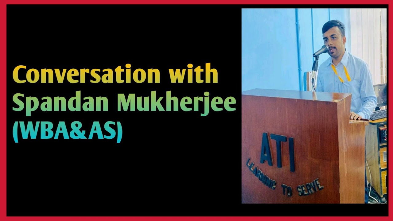 Conversation with Spandan Mukherjee| West Bengal Audit & Acoounts Service | WBCS | WBA&AS - YouTube