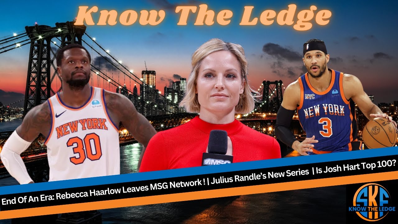 End Of An Era: Rebecca Haarlow Leaves MSG Network ! | Randle’s New ...