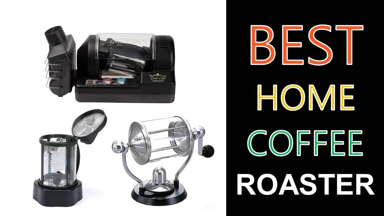 Best Home Coffee Roaster - YouTube