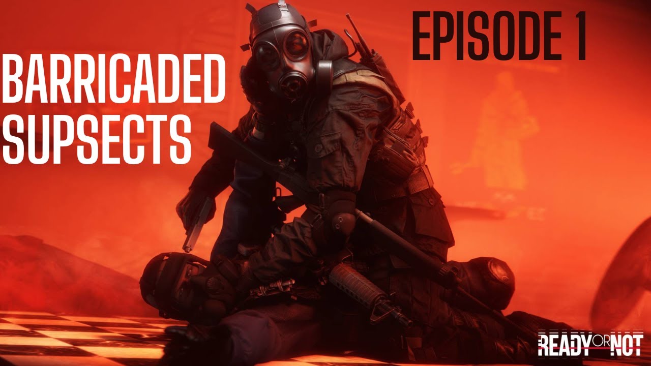 Barricaded Suspects| Ready or Not Gameplay| Ep1 - YouTube