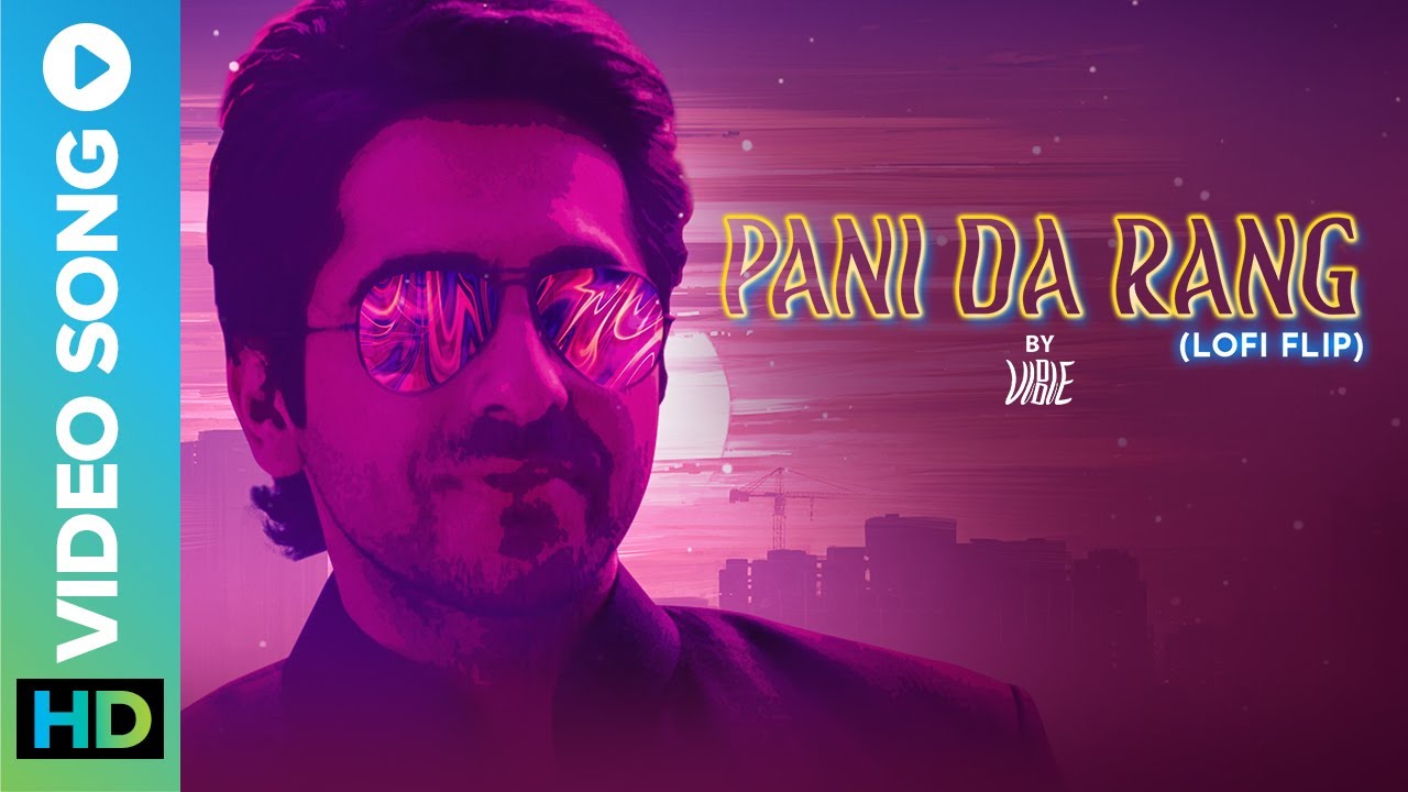 Pani Da Rang (Lofi Flip) by VIBIE | Ayushmann Khurrana | Vicky Donor ...