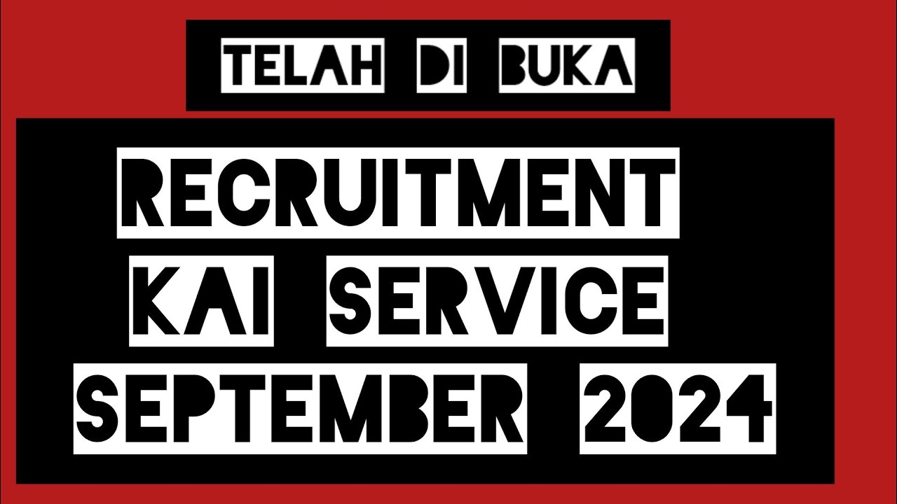 Recruitment terbaru kai service September 2024 - YouTube