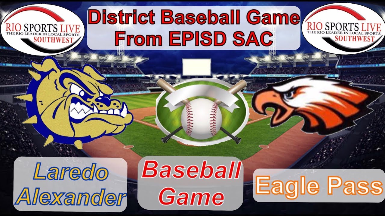 Laredo Alexander VS Eagle Pass Baseball Game - YouTube