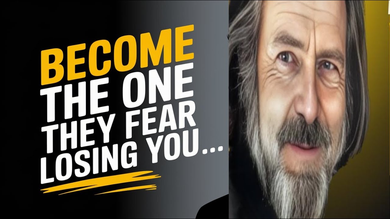 Become The One They Fear Losing You |Alan Watts! - YouTube