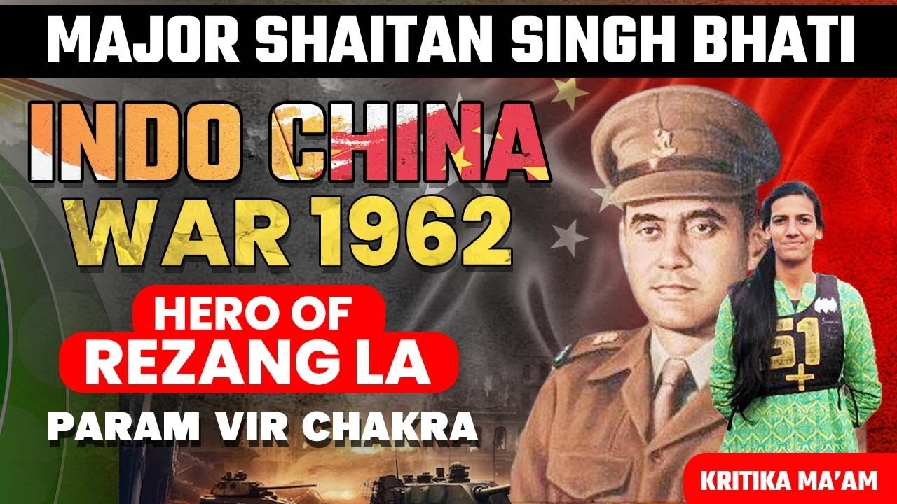 Major Shaitan Singh Bhati | Indo China 1962 | Hero of Rezang La | Param ...