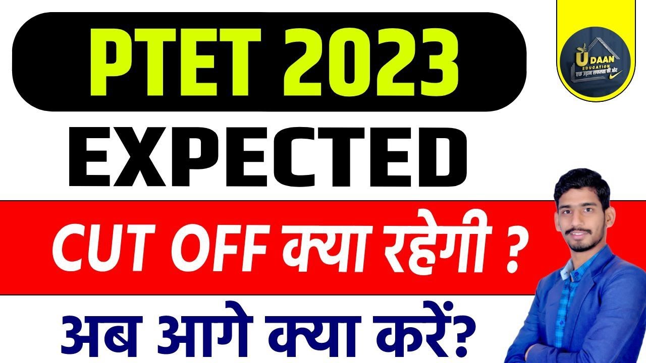 Ptet Expected Cut Off 2023 Ptet 2023 Cut Off Kya Rahegi Ptet