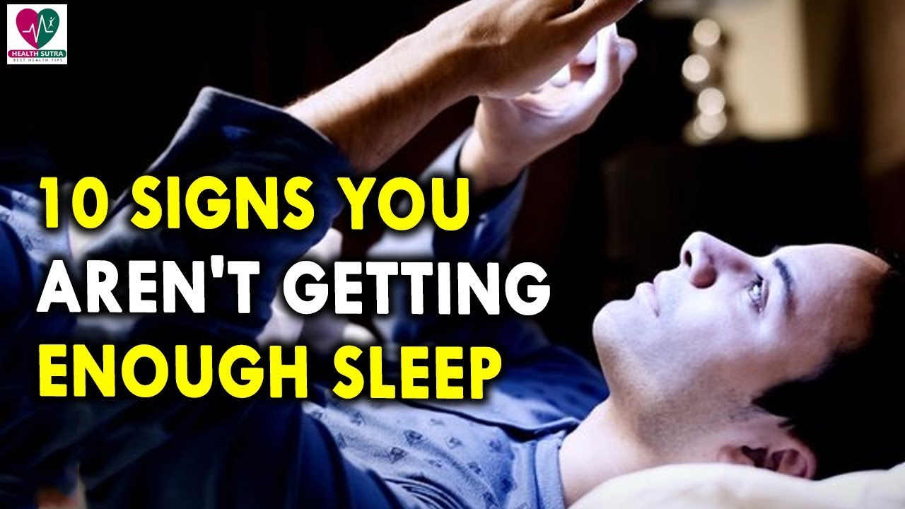 10 signs You aren't Getting Enough Sleep - Causes of Sleeping Problems ...