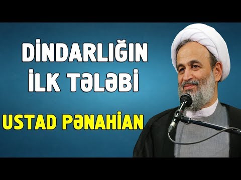Dindarlığın ilk tələbi - Ustad Pənahian