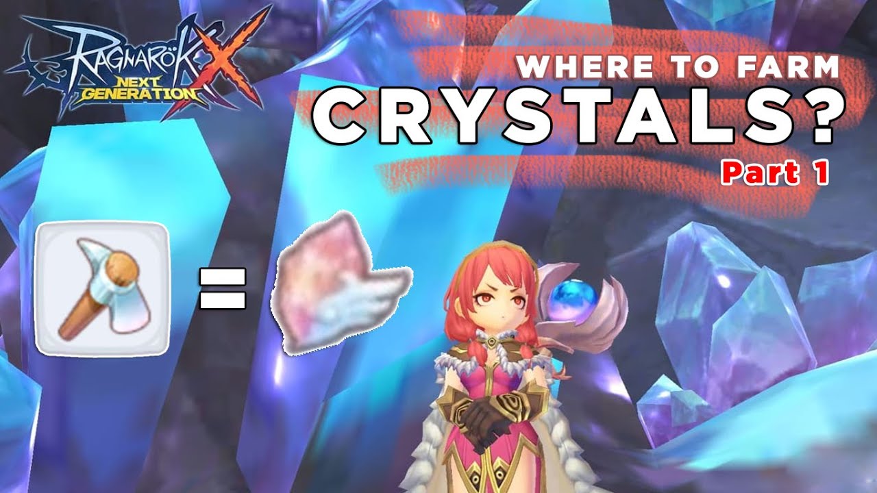 WHERE TO FARM CRYSTALS (BASIC) PART 1 | RAGNAROK X NEXT GENERATION ...