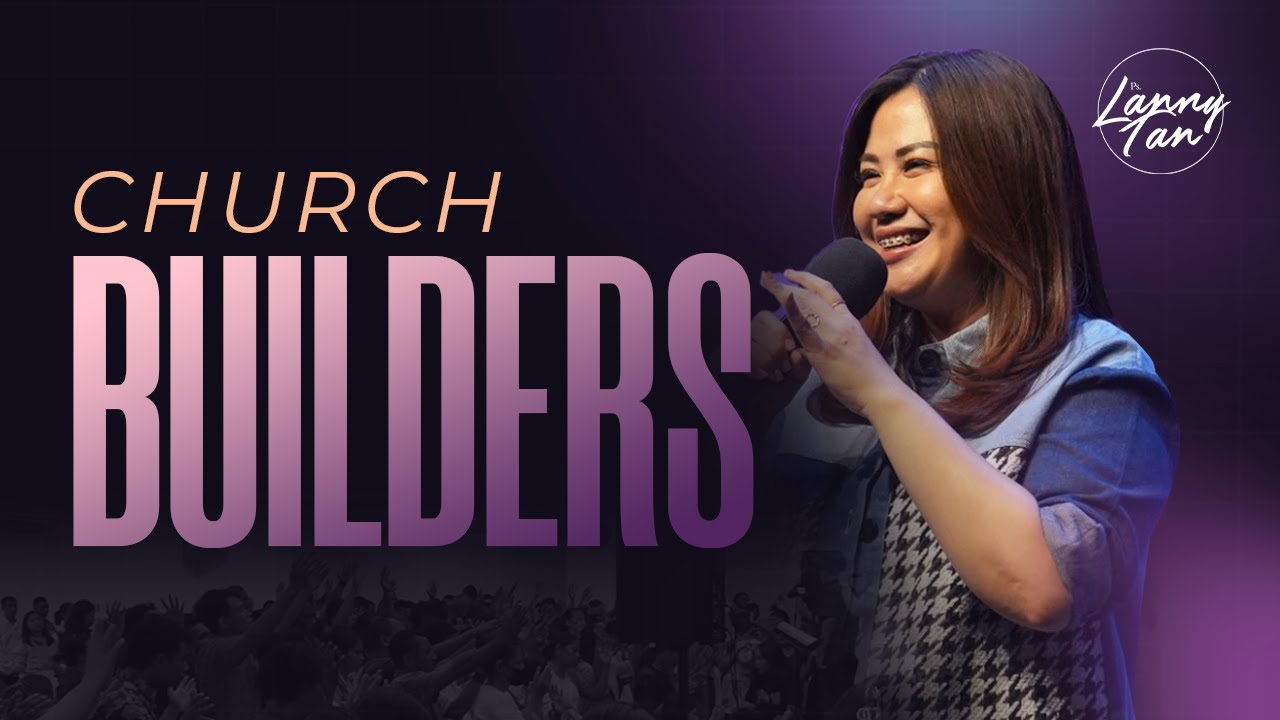 CHURCH BUILDERS - PS. LANNY TAN - YouTube