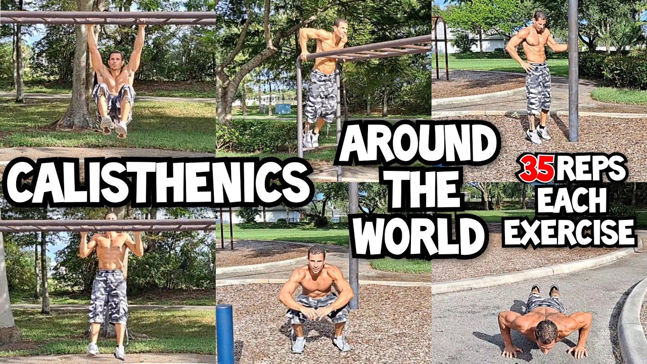 CALISTHENICS AROUND THE WORLD 35 REPS EACH EXERCISES 1 SET 6 EXERCISES ...