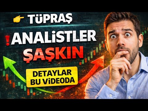TÜPRAŞ 2026’E NASIL GİRİYOR? | Analist Notlarında Kritik Satır
