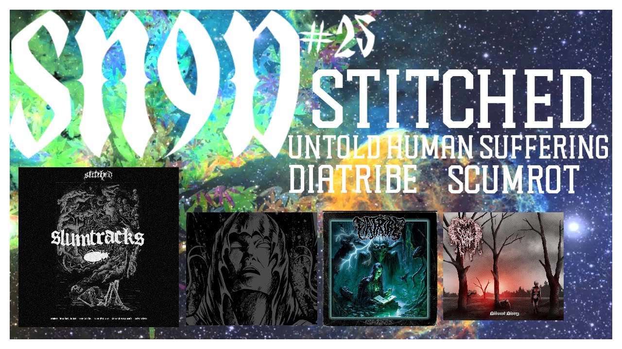 STITCHED//UNTOLD HUMAN SUFFERING//DÏATRÏBE//SCUMROT SN9D#25 - YouTube