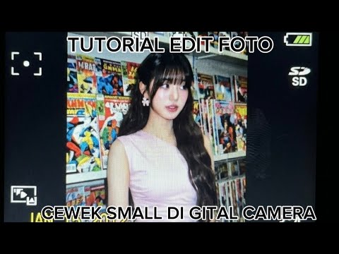 TUTORIAL EDIT FOTO CEWEK SMALL DI GITAL CAMERA