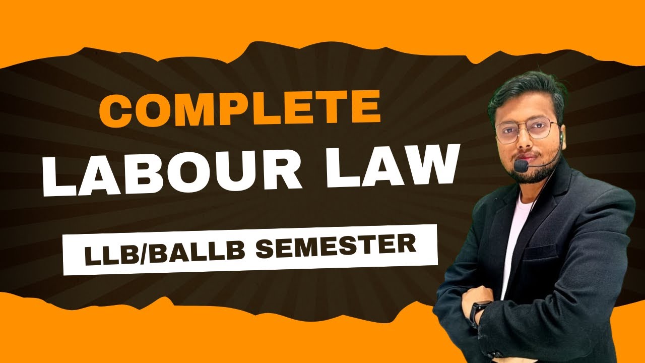 lABOUR Law | complete Labour law | LLB / BALLB SEMESTER || Labour law ...