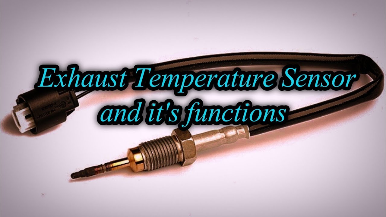Exhaust Temperature Sensor and it's functions - YouTube