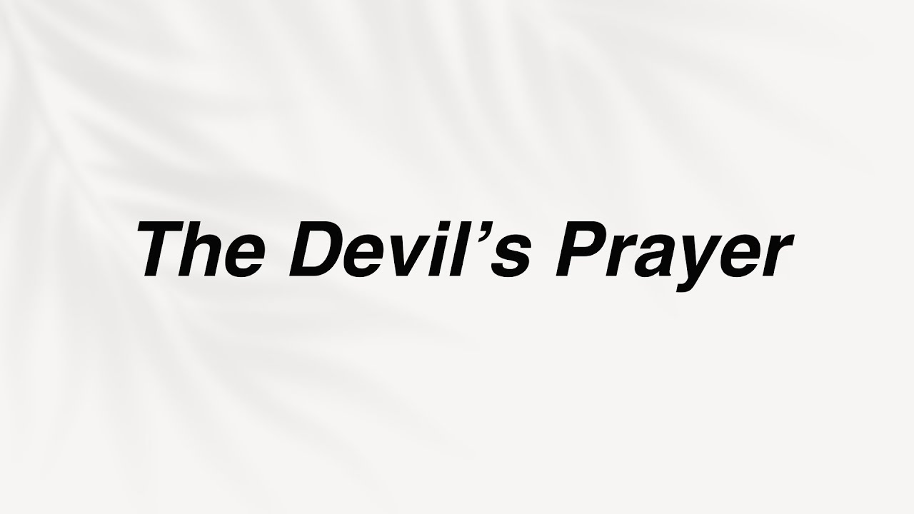 The Devil's Prayer - YouTube