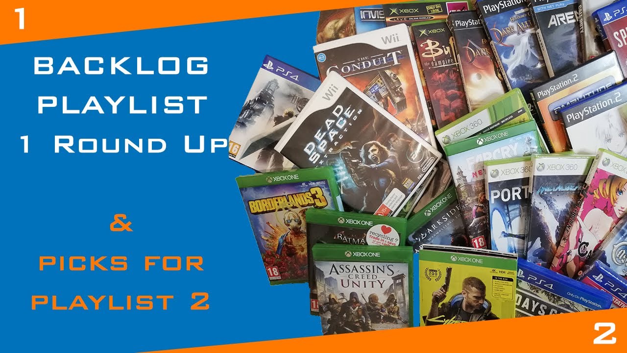 Backlog Playlist 1 Round Up & Game Picks For Playlist 2 - YouTube