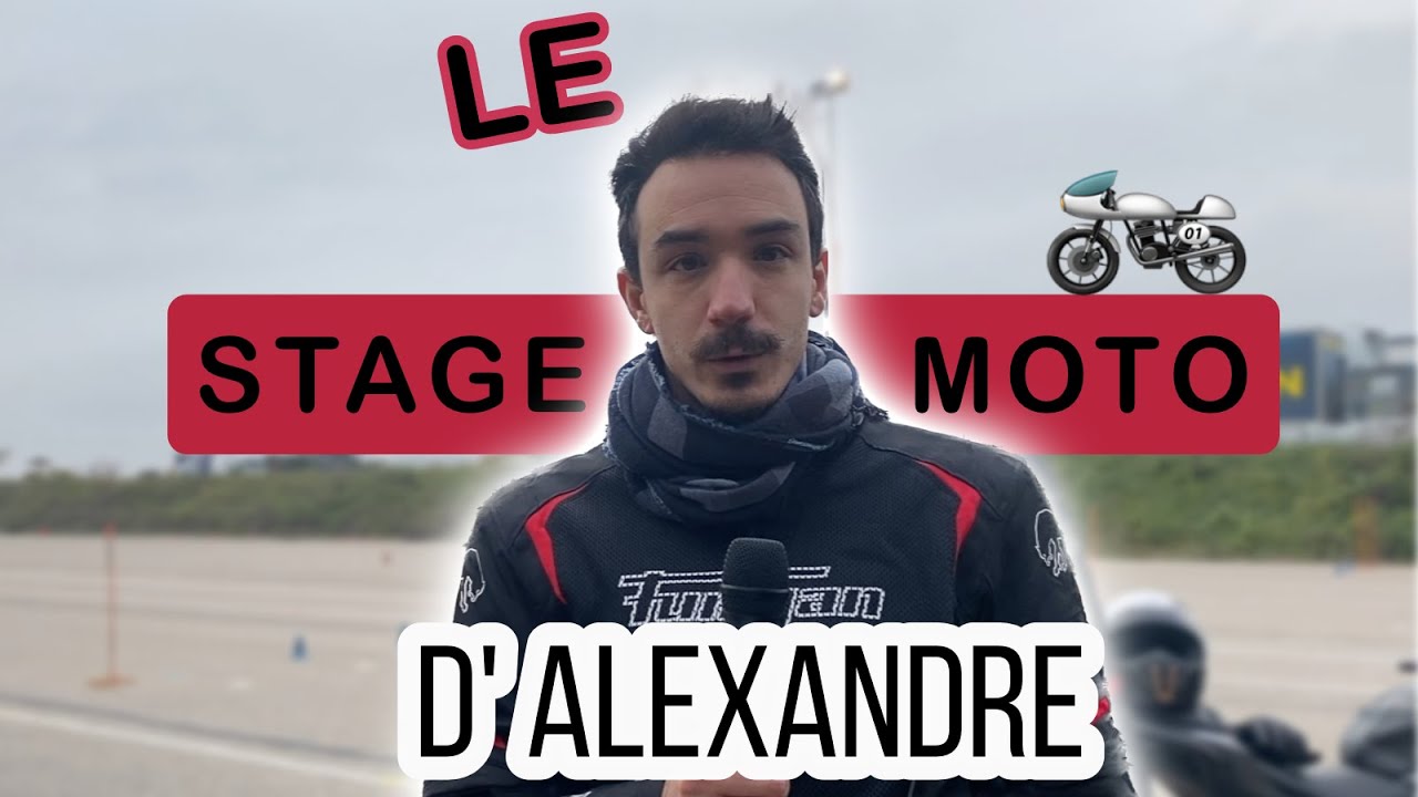 LE RETOUR D'EXPERIENCE D'ALEXANDRE A L'ISSU DE SON STAGE MOTO - EPISODE ...