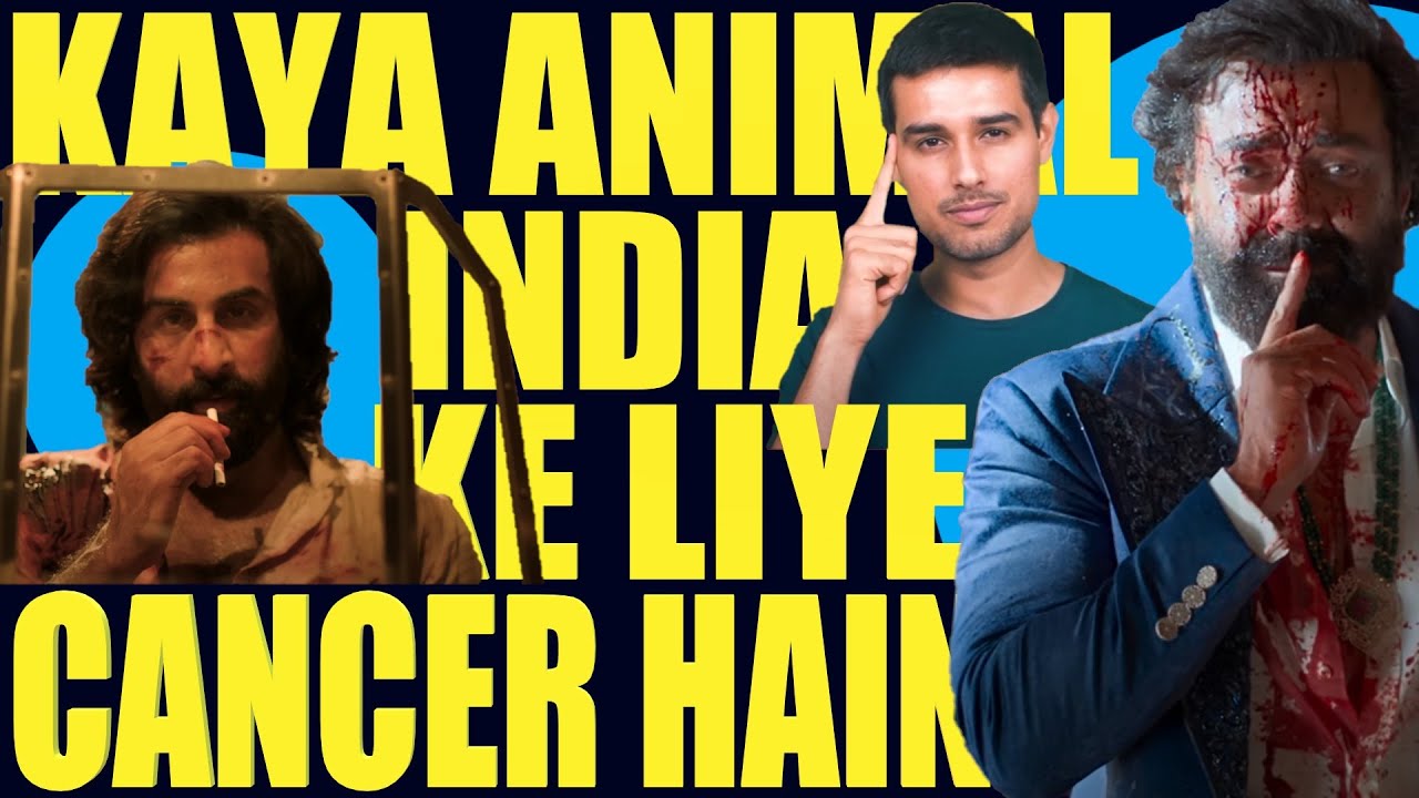 Kaya Animal Movie Sacchi Main CANCER Hain | Sandeep R Vanga | Ranbir Kapoor | Dhruv Rathee ...