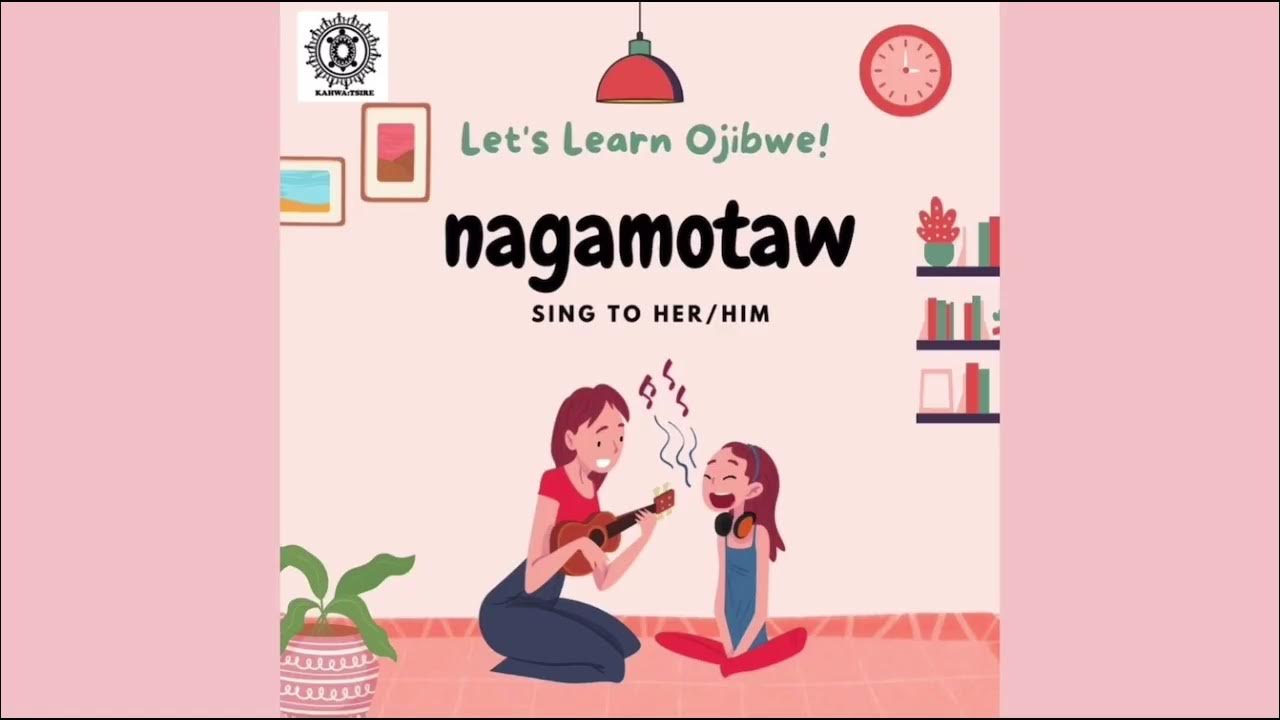 Let’s Learn Anishinaabemowin- Sing - YouTube