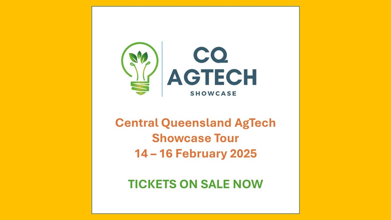 Central Queensland Agtech Showcase Tour event - TICKETS ON SALE NOW ...